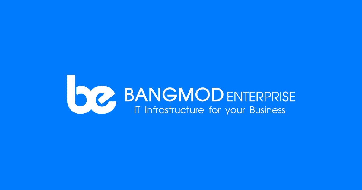 Bangmod Enterprise ผู้นำเข้าและจัดจำหน่าย อุปกรณ์เซิร์ฟเวอร์ อุปกรณ์คอมพิวเตอร์